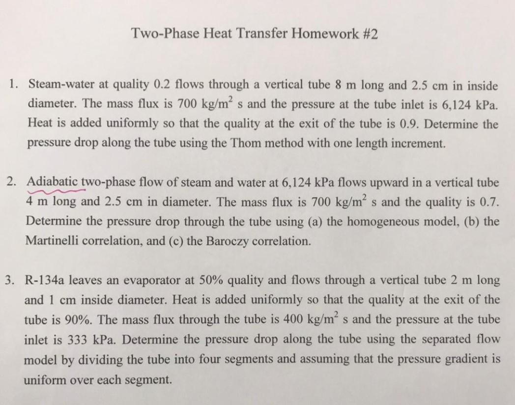 Two-Phase Heat Transfer Homework #2 1. Steam-water at | Chegg.com