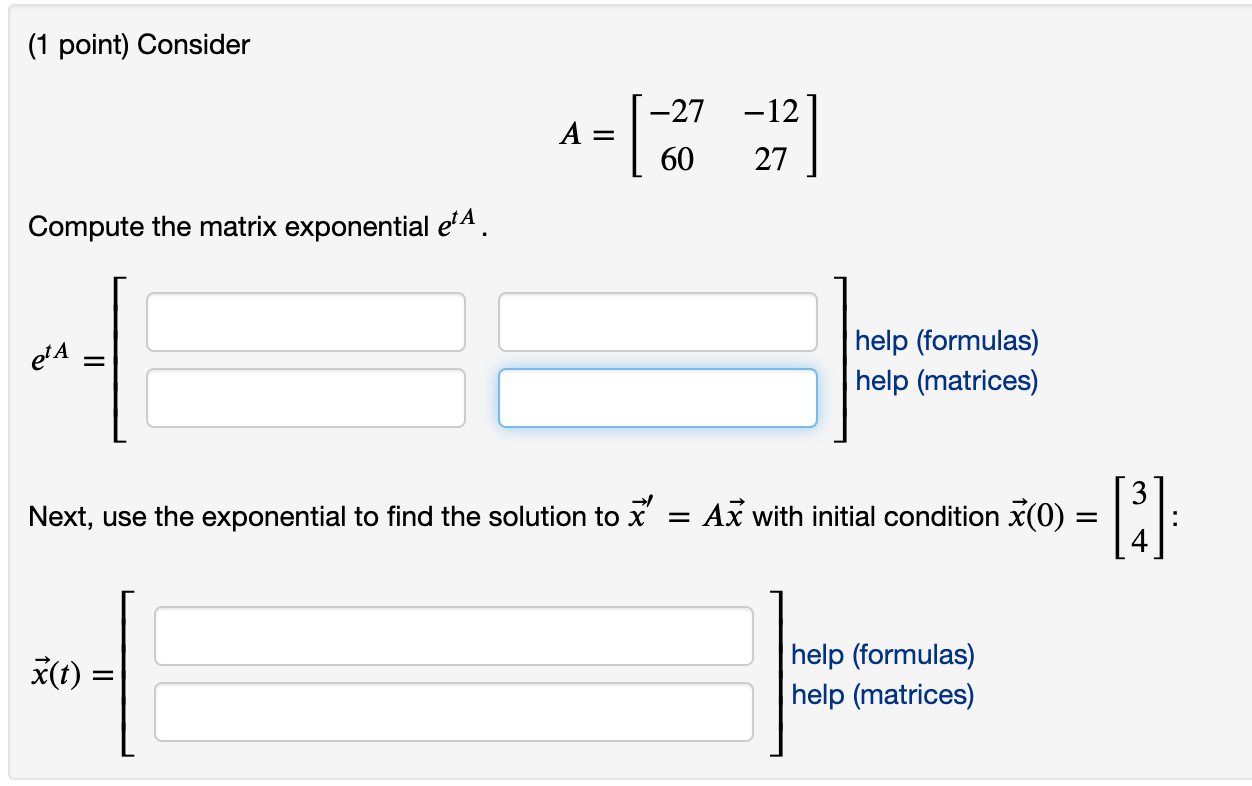 Solved (1 point) Consider -27 -12 A= 60 27 Compute the | Chegg.com