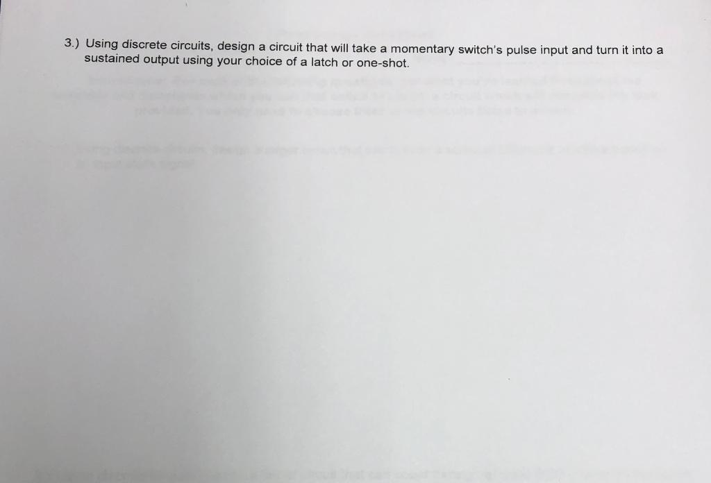 Solved 3.) Using discrete circuits, design a circuit that | Chegg.com