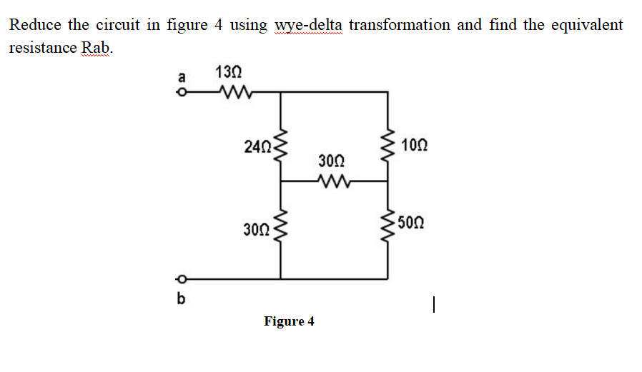 Solved Reduce the circuit in figure 4 using wye-delta | Chegg.com