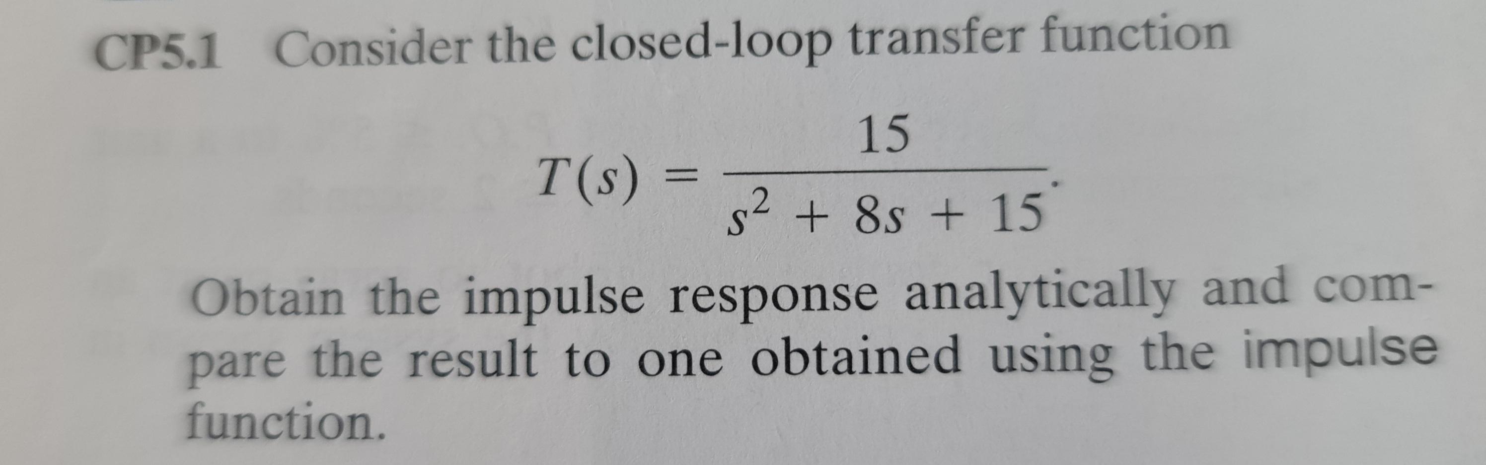 Solved CP5.1 Consider the closed-loop transfer function 15 | Chegg.com