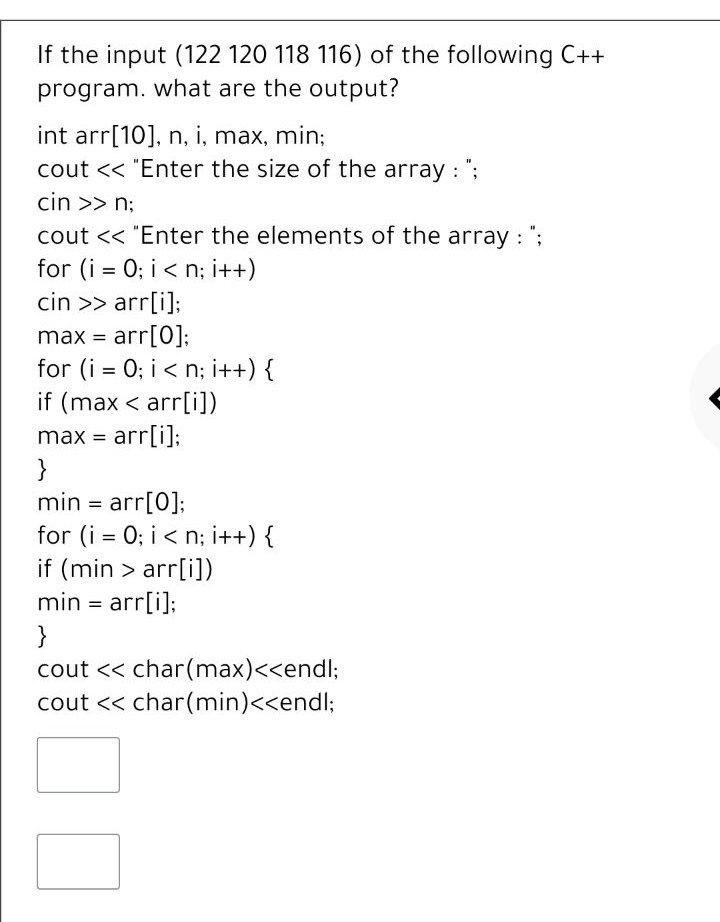 Solved If the input (122 120 118 116) of the following C++ | Chegg.com
