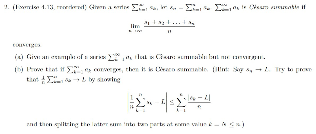 Solved Ση , ak Σk lak is Cesaro summable if 2. (Exercise | Chegg.com