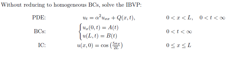 Without reducing to homogeneous BCs, solve the IBVP: | Chegg.com