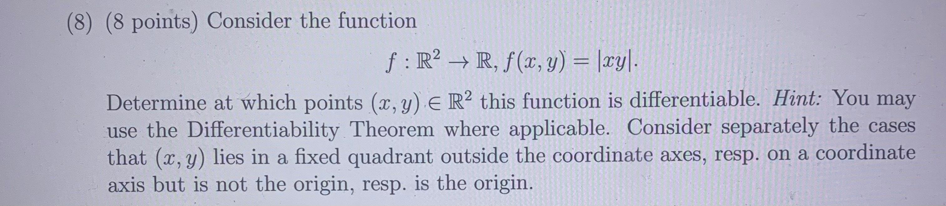 Solved (8) (8 points) Consider the function f: R2 + R, f(x, | Chegg.com