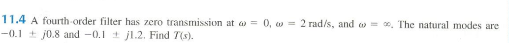 Solved 11.4 A fourth-order filter has zero transmission at | Chegg.com