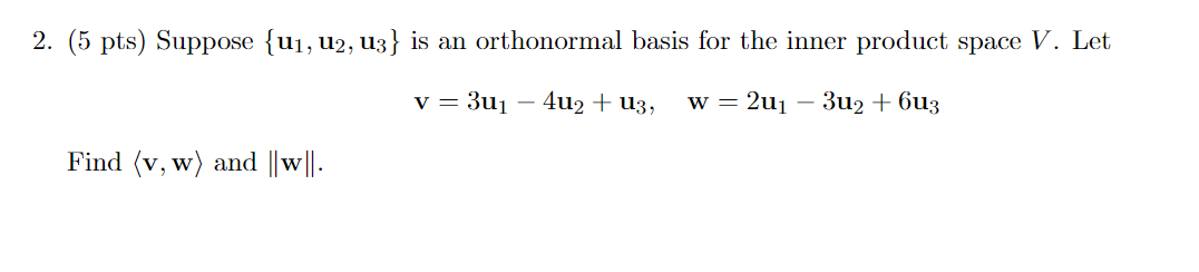 Solved 2. (5 pts) Suppose {u1, U2, U3} is an orthonormal | Chegg.com