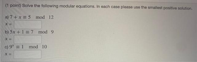 Solved (1 point) Solve the following modular equations. In | Chegg.com