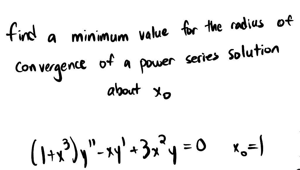 Solved find a minimum value for the radius of convergence of | Chegg.com