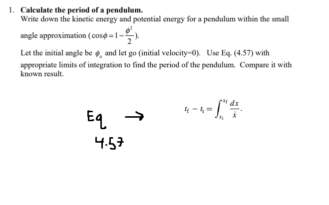Solved 1. Calculate the period of a pendulum. Write down the | Chegg.com