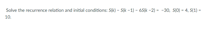 Solved Solve the recurrence relation and initial conditions: | Chegg.com