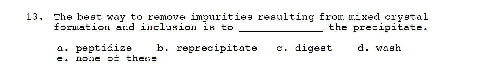 13. The best way to remove impurities resulting from | Chegg.com