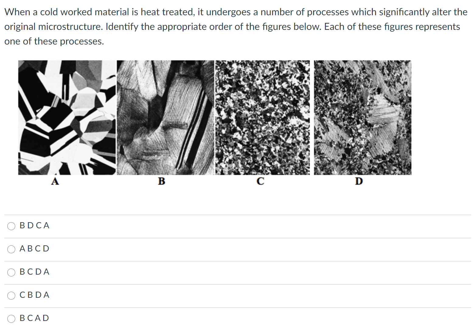 Solved When a cold worked material is heat treated, it | Chegg.com