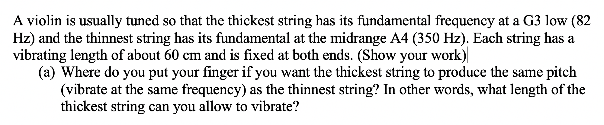 Solved A violin is usually tuned so that the thickest string | Chegg.com