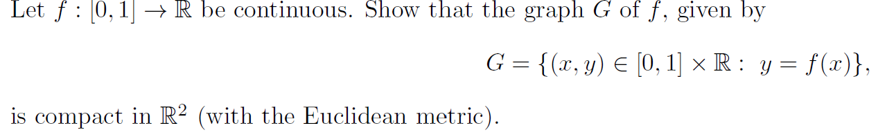 Solved Let f : [0,1] +R be continuous. Show that the graph G | Chegg.com