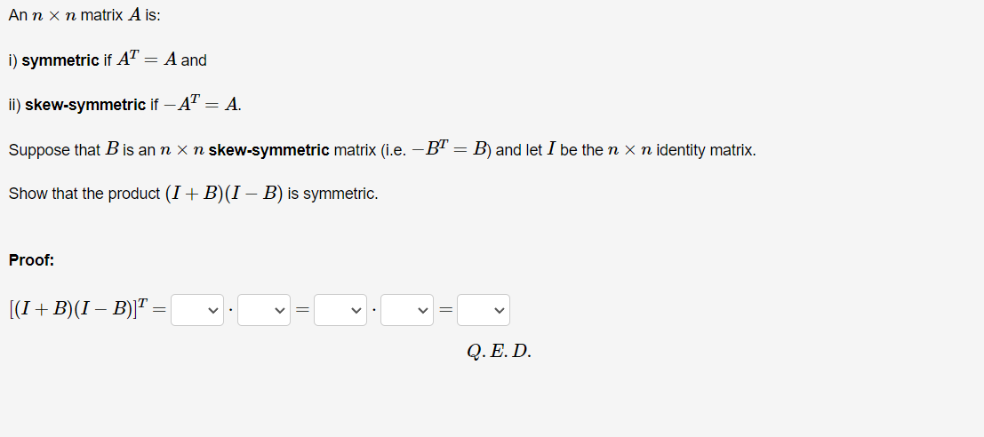 Solved i) symmetric if AT=A and ii) skew-symmetric if −AT=A. | Chegg.com