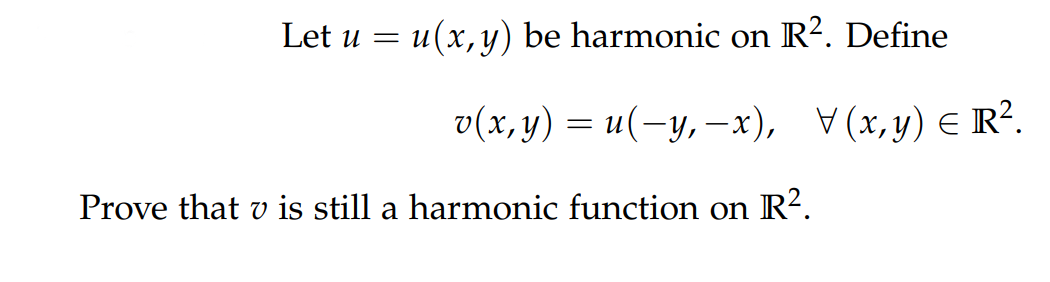 Solved Let u=u(x,y) be harmonic on R2. Define | Chegg.com
