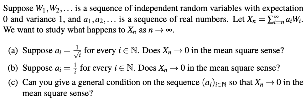 Solved Suppose W1,W2,… is a sequence of independent random | Chegg.com
