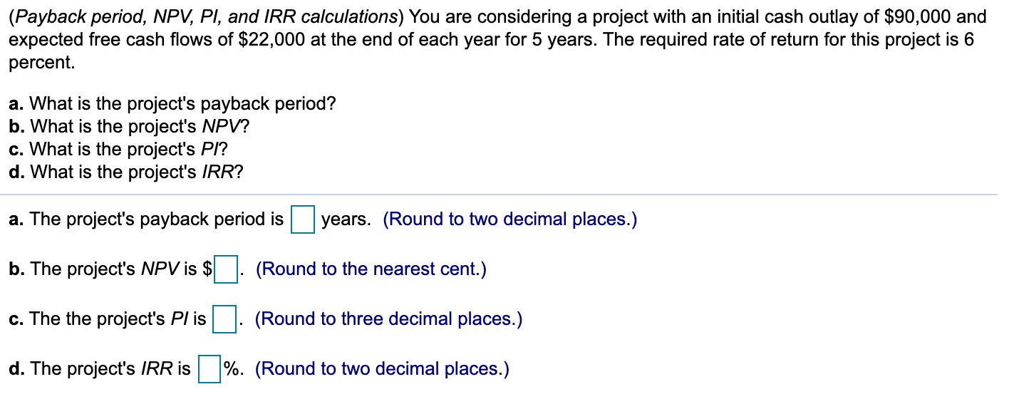 Solved (Payback period, NPV, PI, and IRR calculations) You | Chegg.com