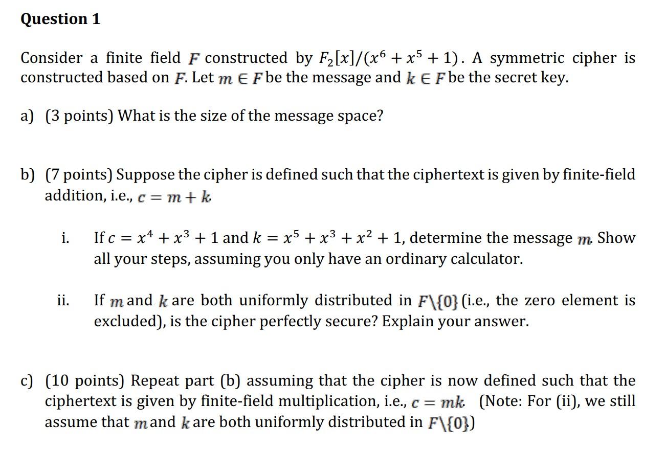 Question 1 Consider a finite field F constructed by | Chegg.com
