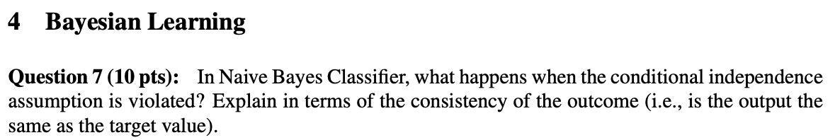 Solved 4 Bayesian Learning Question 7 (10 pts): In Naive | Chegg.com