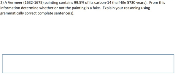 Solved 2) A Vermeer (1632-1675) painting contains 99.5% of | Chegg.com