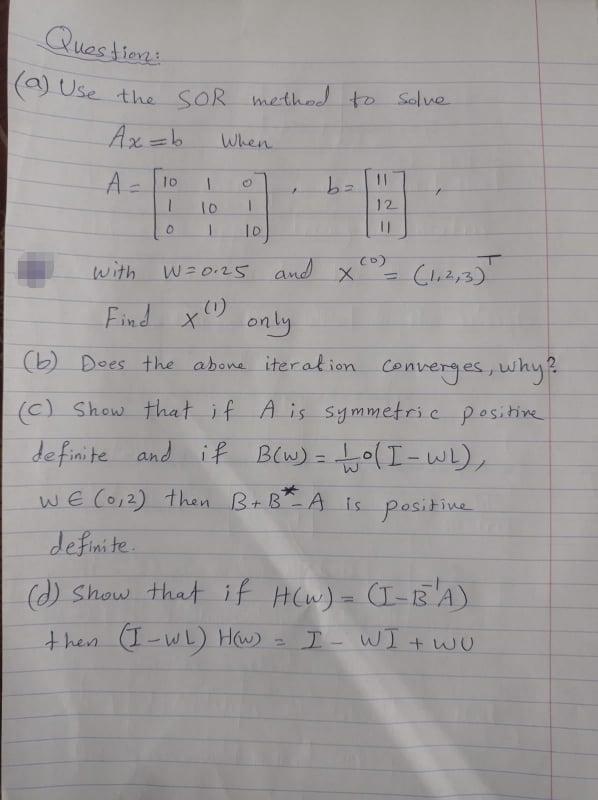 Solved Question A Use The Sor Method To Solve Ax B When А