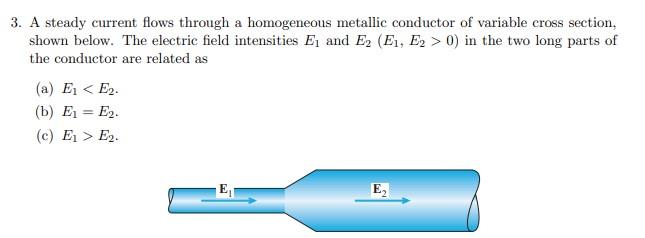 Solved 3. A steady current flows through a homogeneous | Chegg.com
