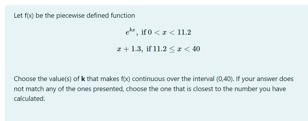 Solved Let f(x) be the piecewise defined function ekx, if 0 | Chegg.com