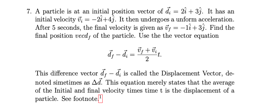 Solved 7. A particle is at an initial position vector of đi | Chegg.com
