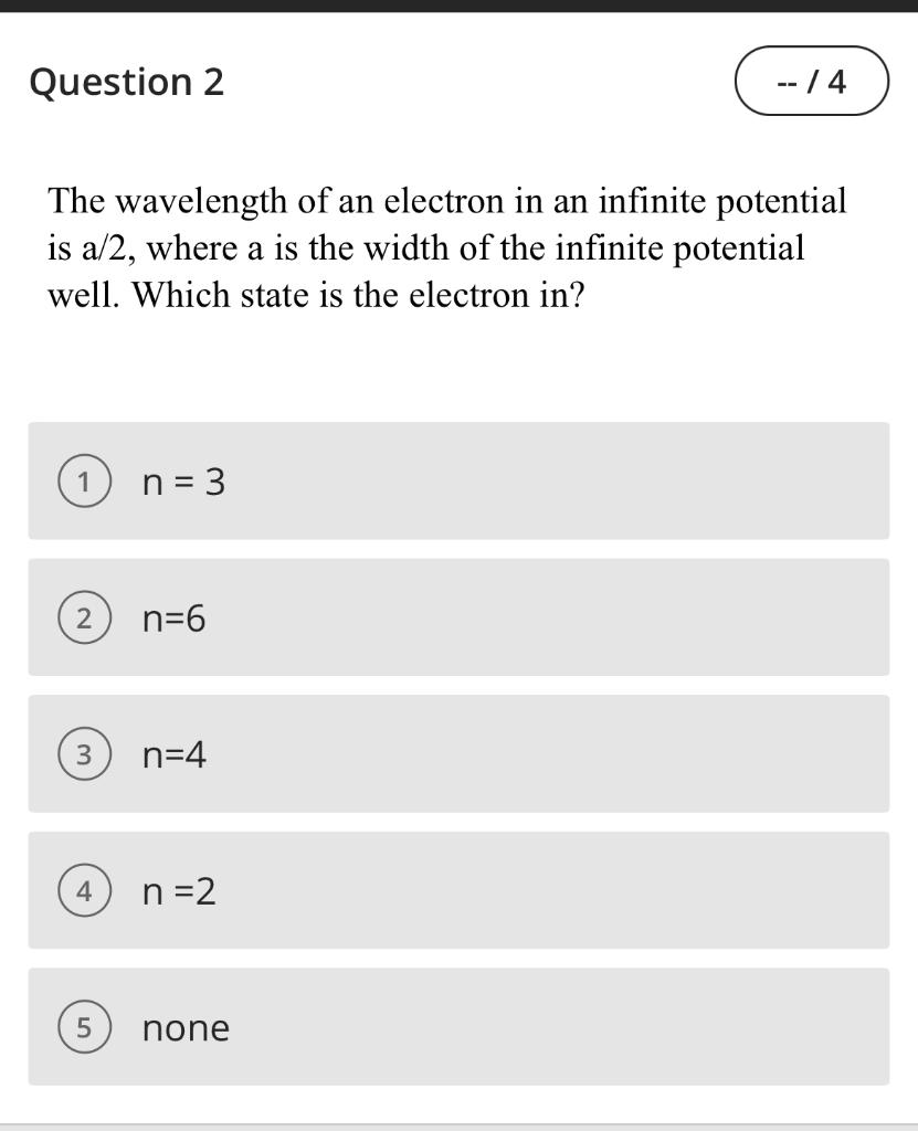 Solved Question 2 −− 4 The Wavelength Of An Electron In An