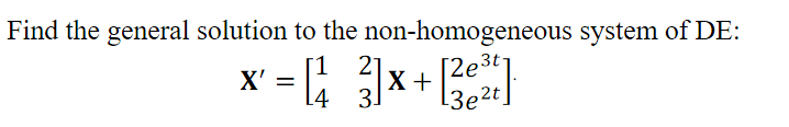 Solved Find the general solution to the non-homogeneous | Chegg.com