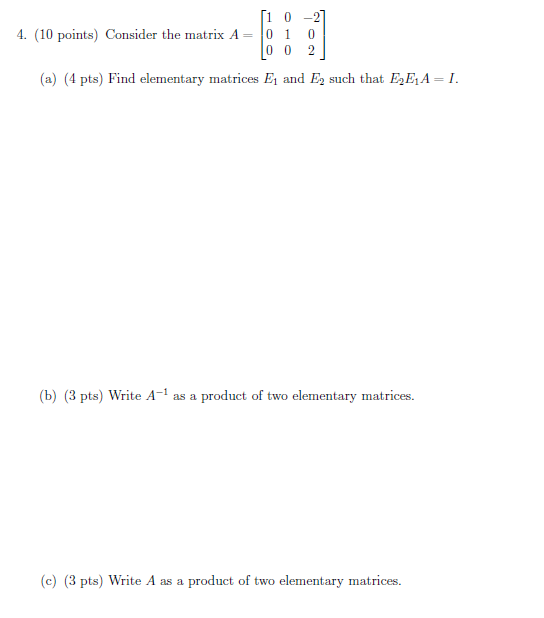 Solved 0 -2 4. (10 points) Consider the matrix A= 0 1 0 0 2 | Chegg.com