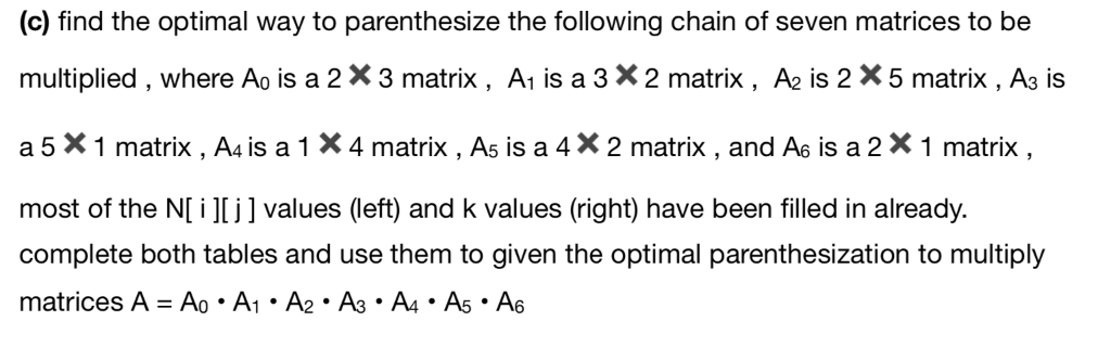 Solved (c) find the optimal way to parenthesize the | Chegg.com