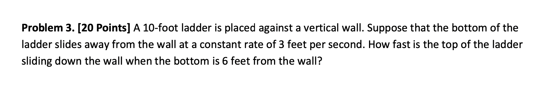 Solved Problem 3. [20 Points] A 10-foot ladder is placed | Chegg.com
