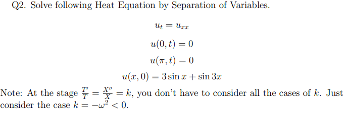 Solved Q2. Solve following Heat Equation by Separation of | Chegg.com