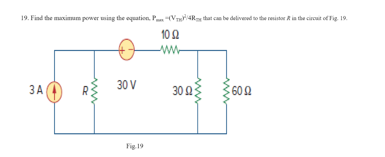 Solved 19. Find the maximum power using the equation, | Chegg.com