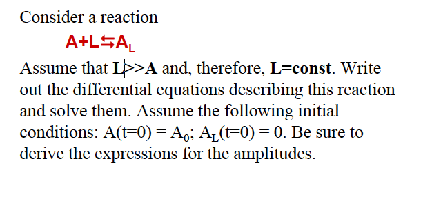 Solved Consider a reaction A+LSAL Assume that L>>A and, | Chegg.com