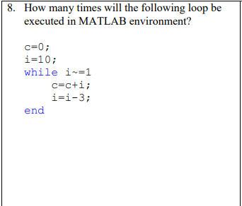 Solved 8. How many times will the following loop be executed | Chegg.com