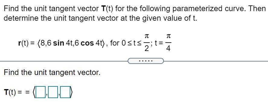 Solved Find the unit tangent vector T(t) for the following | Chegg.com