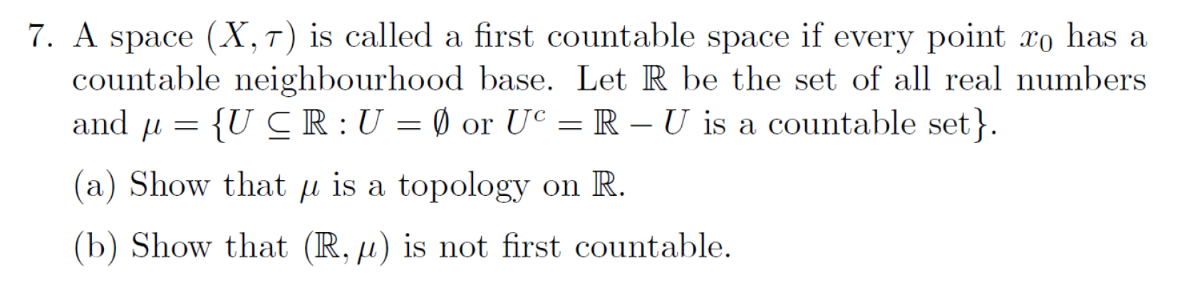 Solved 7. A space (X, T) is called a first countable space | Chegg.com