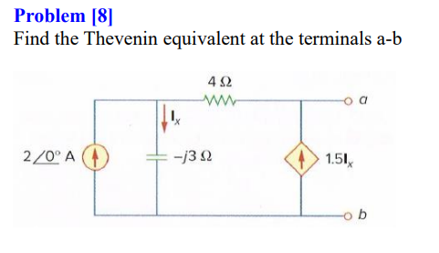 Solved Problem [8] Find the Thevenin equivalent at the | Chegg.com