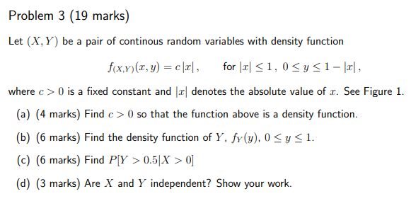 Solved Problem 3 (19 marks) Let (X,Y) be a pair of continous | Chegg.com