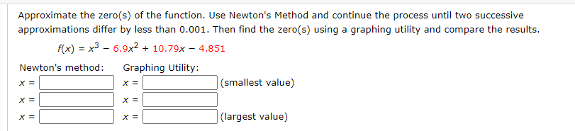 Solved Approximate the zero(s) of the function. Use Newton's | Chegg.com
