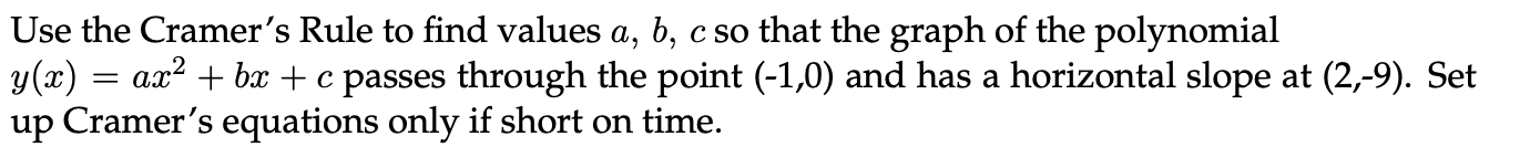 Solved Use the Cramer's Rule to find values a,b,c so that | Chegg.com