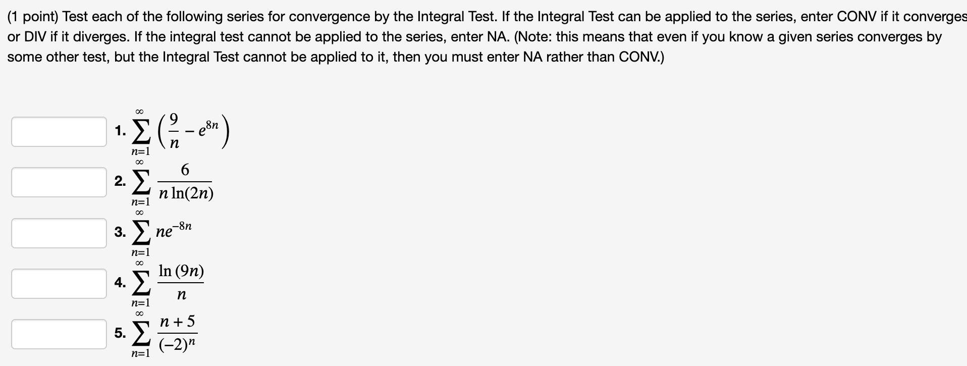 Solved (1 point) Test each of the following series for | Chegg.com Solved (1 point) Test each of the following series for | Chegg.com