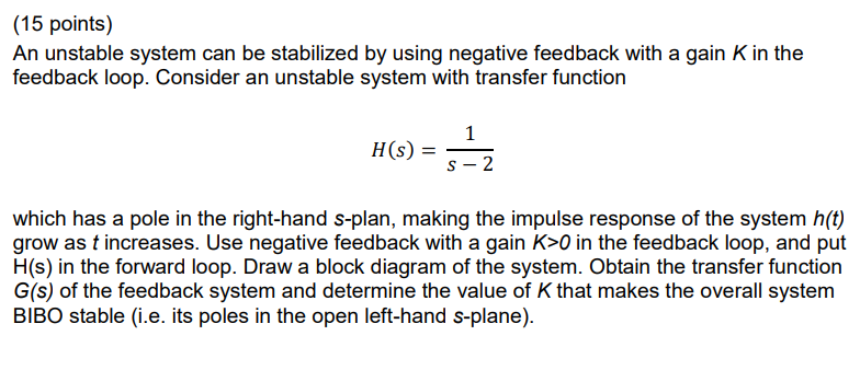 Solved (15 points) An unstable system can be stabilized by | Chegg.com