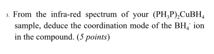 Solved 3. From the infra-red spectrum of your (PHP),CuBH4 | Chegg.com