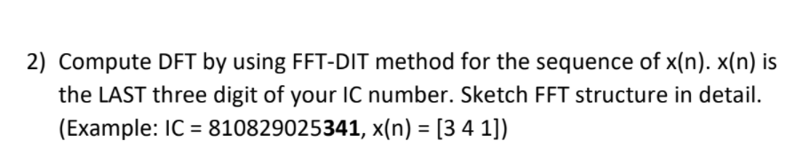 Solved 2) Compute DFT by using FFT-DIT method for the | Chegg.com