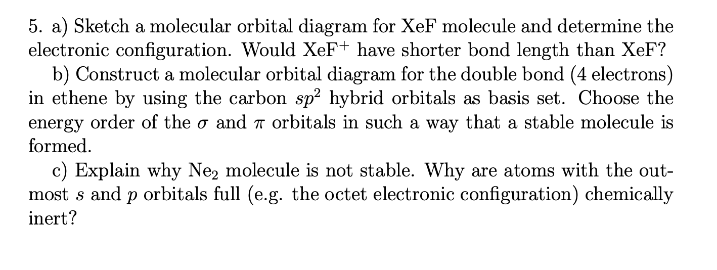 Solved 5. a) Sketch a molecular orbital diagram for XeF | Chegg.com